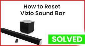 How to Reset Vizio Sound Bar in Easy Steps – Turntable Geek