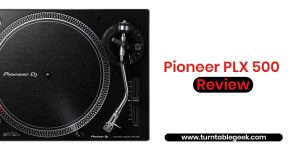 Pioneer PLX 500 Review | Professional Grade Turntable – Turntable Geek