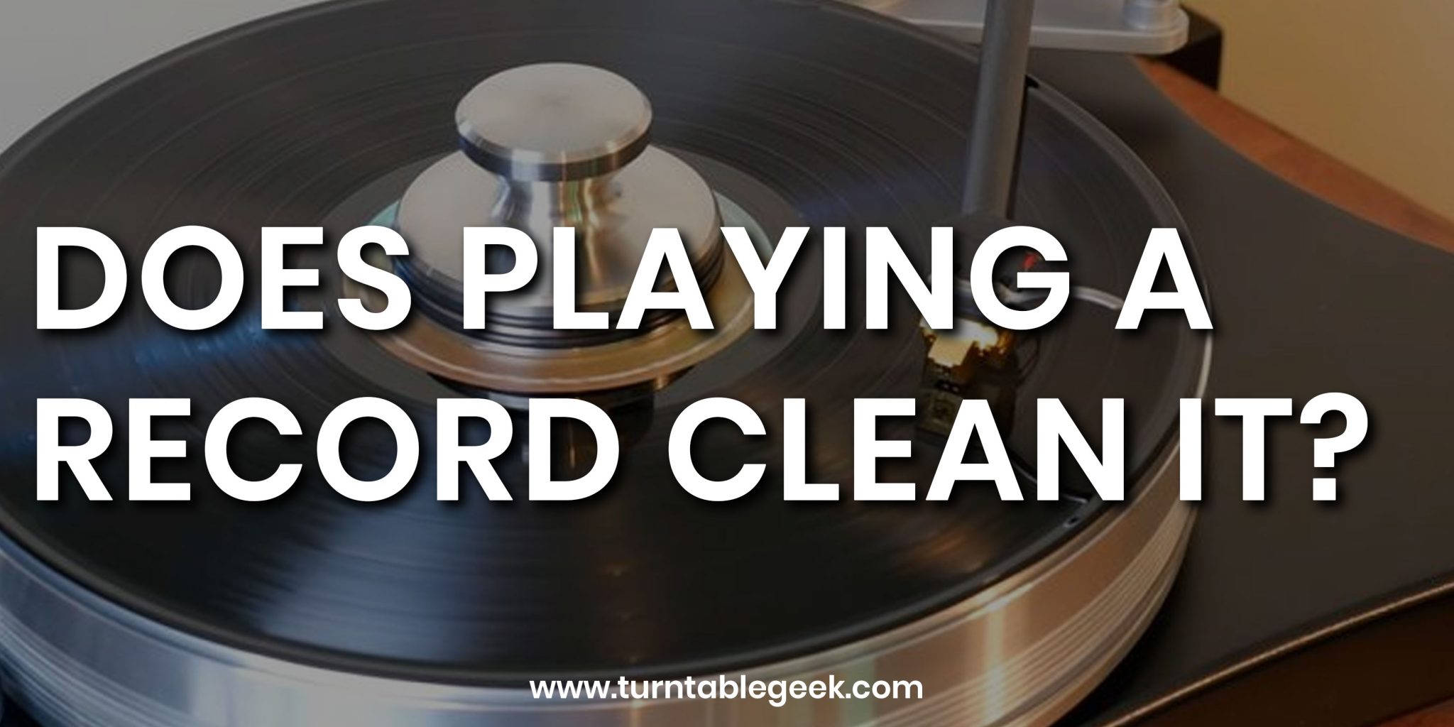 Does Playing a Record Clean it – Is it a fable or Does it clean ...
